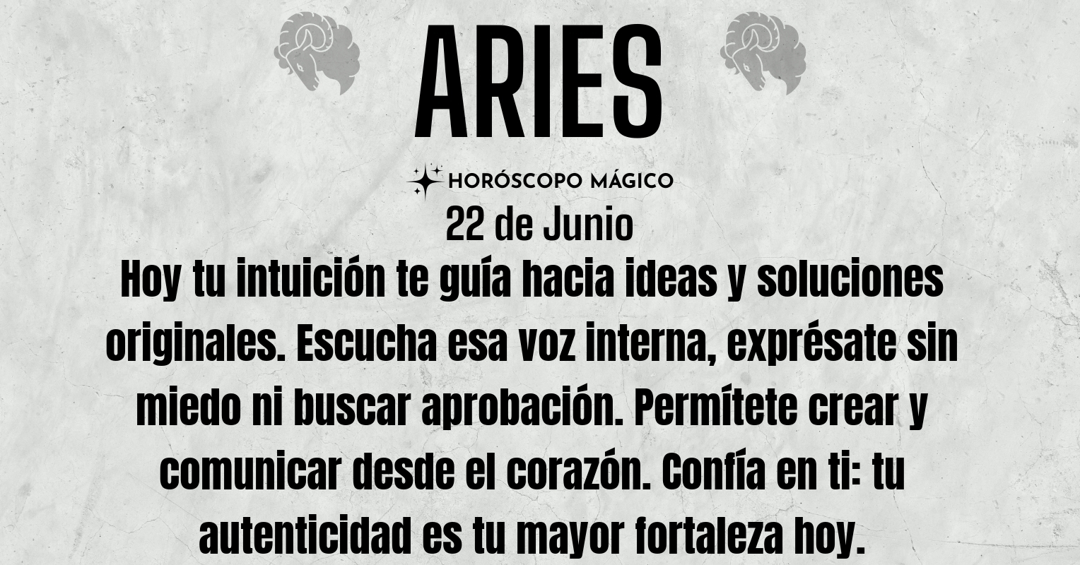 ♈ Aries hoy Lunes 22 de Junio | Horóscopo Mágico