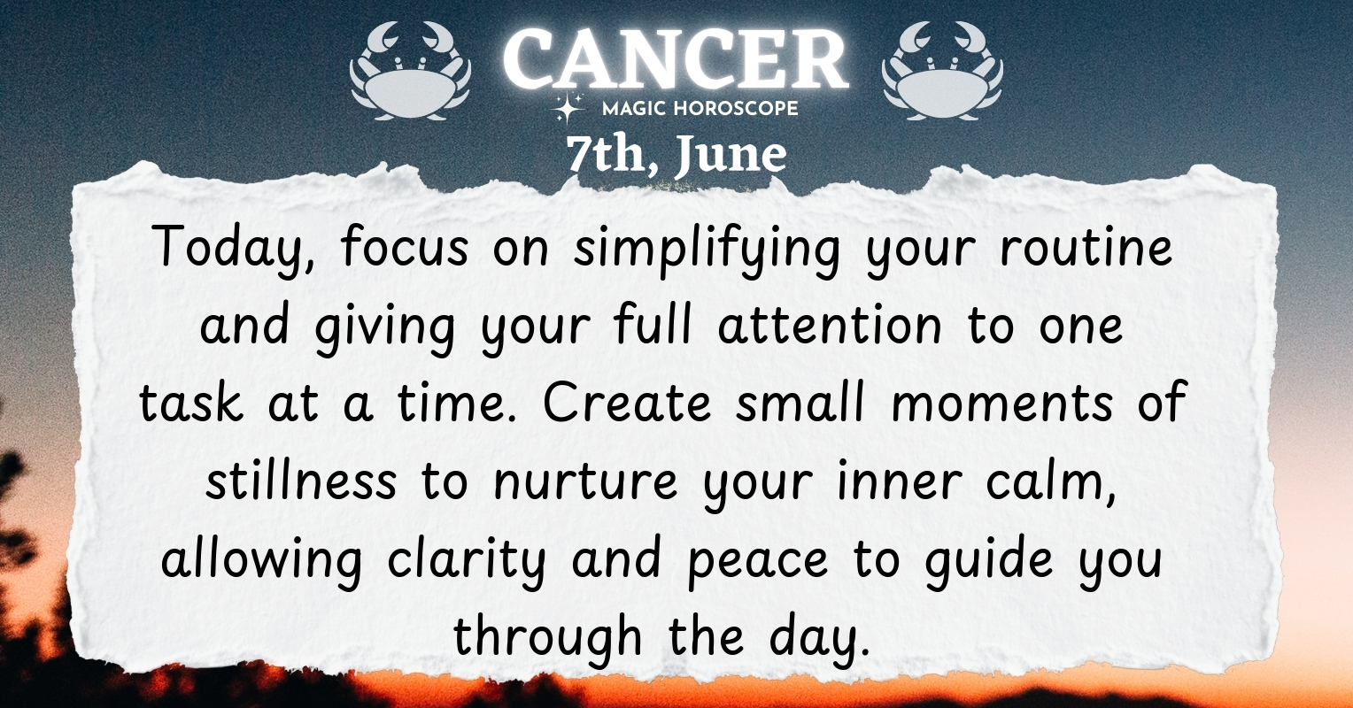 ♋ Cancer today Sunday June 7th | Magic Horoscope