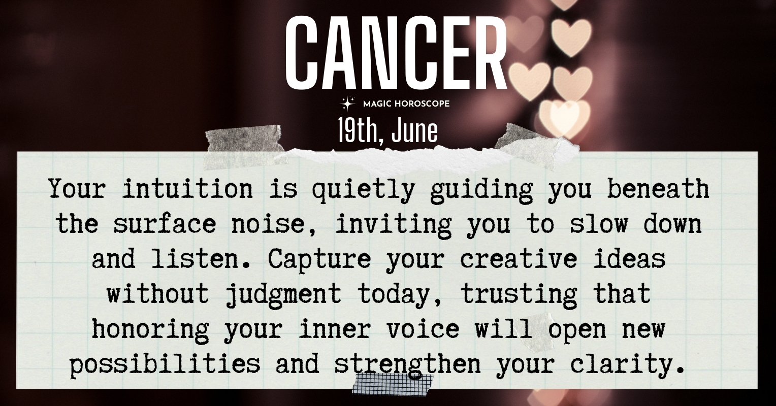 ♋ Cancer today Friday June 19th | Magic Horoscope