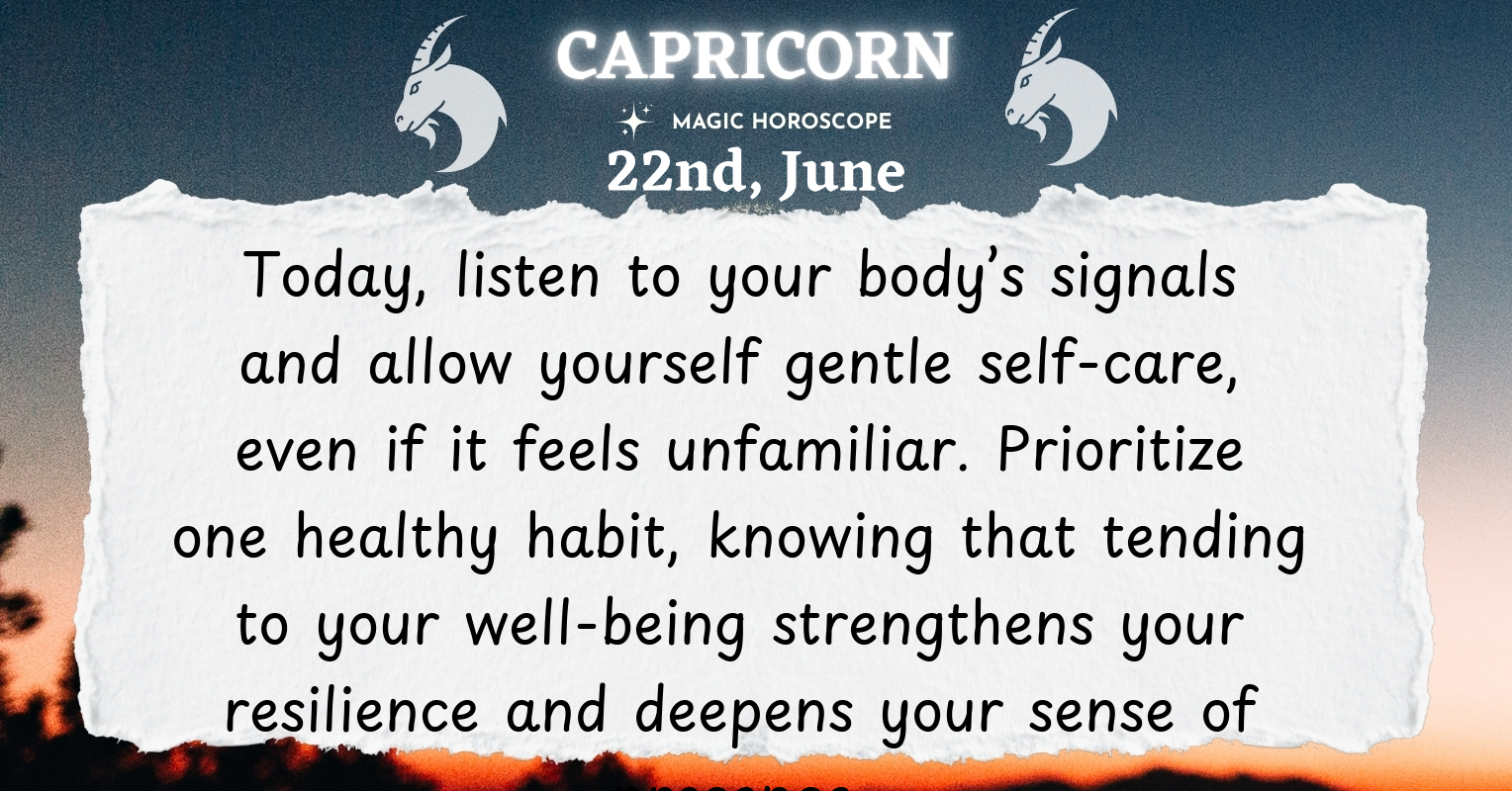 ♑ Capricorn today Monday June 22nd | Magic Horoscope