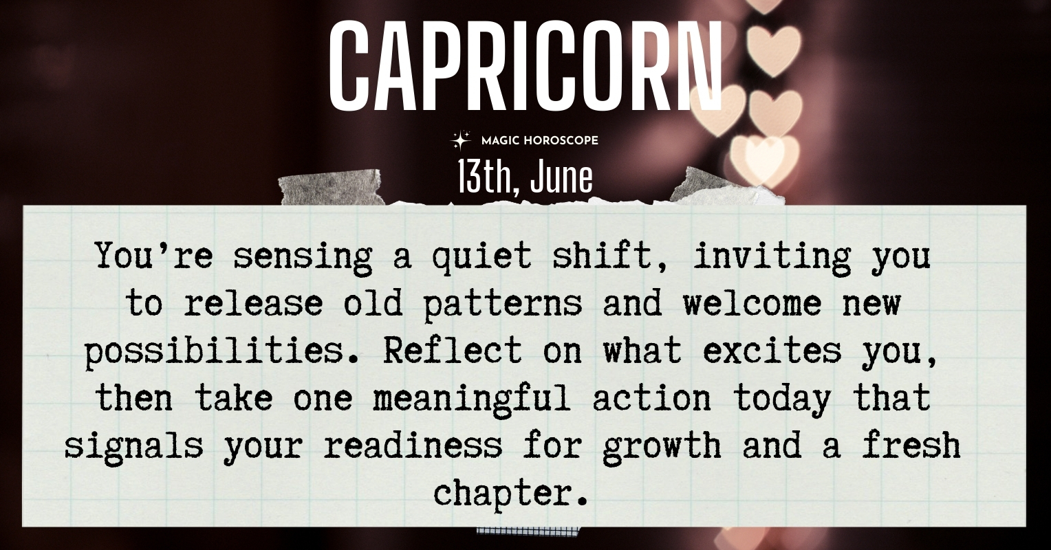 ♑ Capricorn today Saturday June 13th | Magic Horoscope