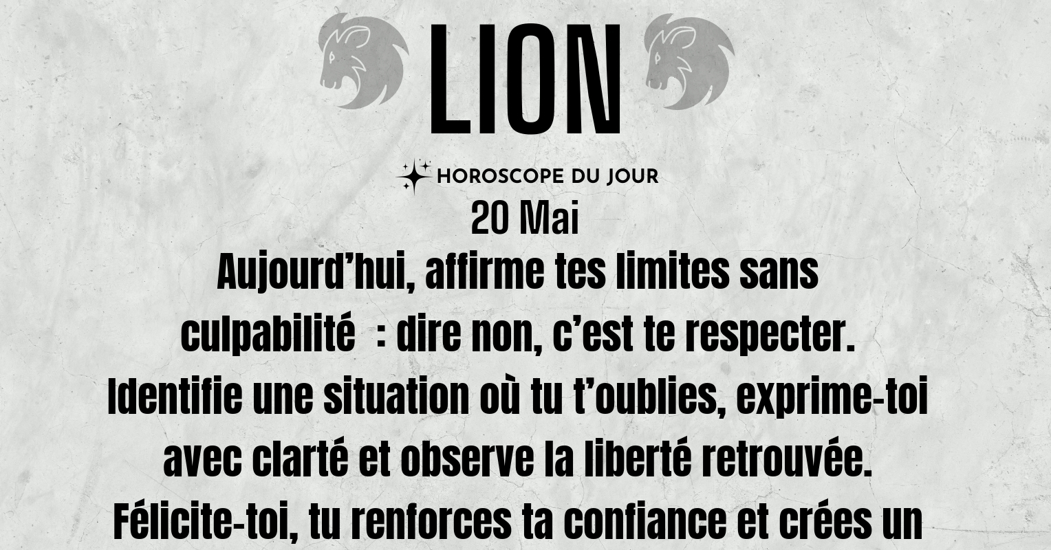 ♌ Lion aujourd'hui Mercredi 20 Mai