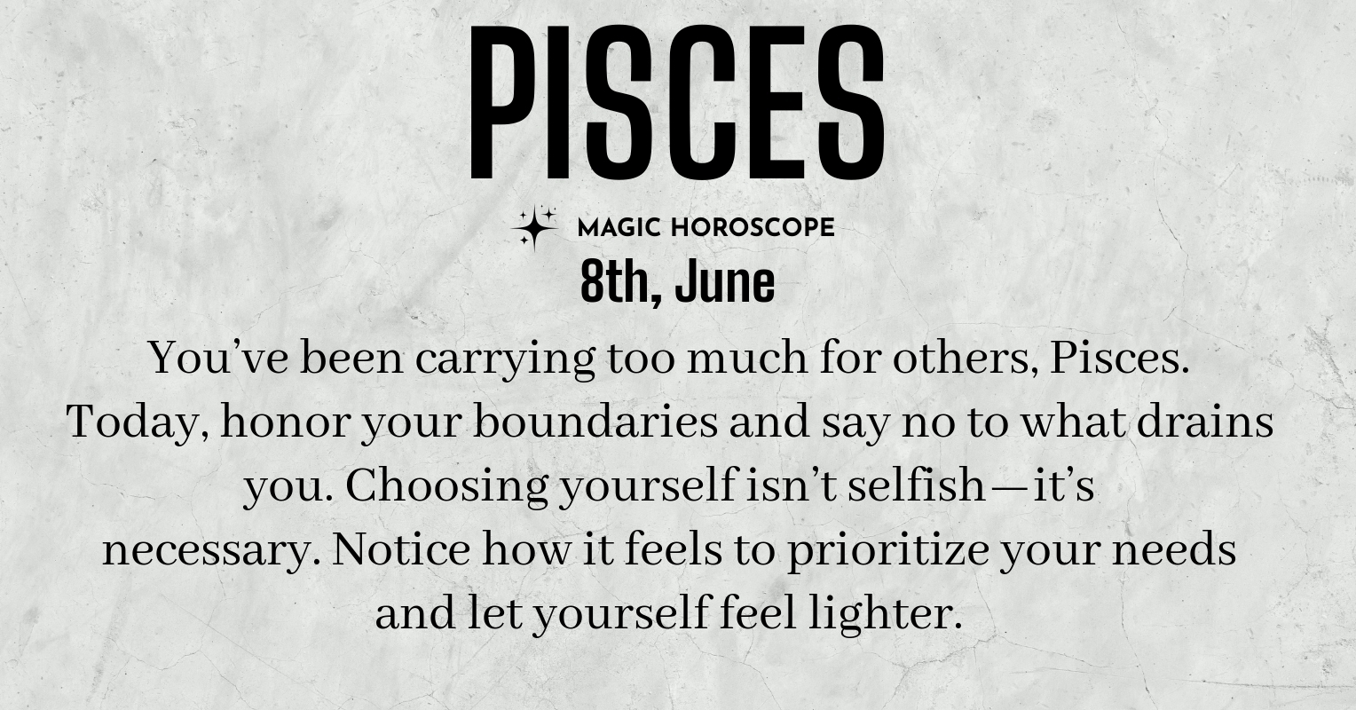 ♓ Pisces today Monday June 8th | Magic Horoscope