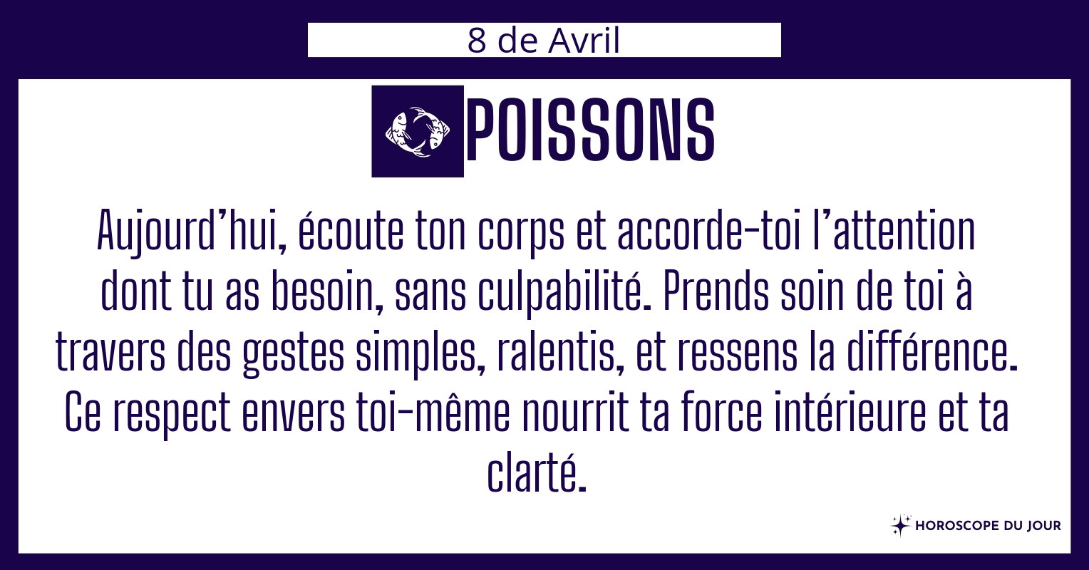 ♓ Poissons aujourd'hui Mercredi 8 Avril