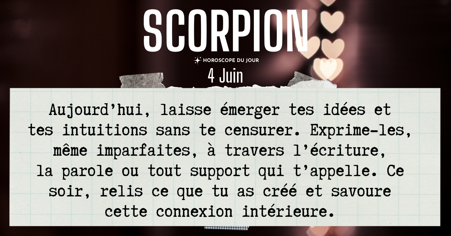 ♏ Scorpion aujourd'hui Jeudi 4 Juin | L’Horoscope Magique