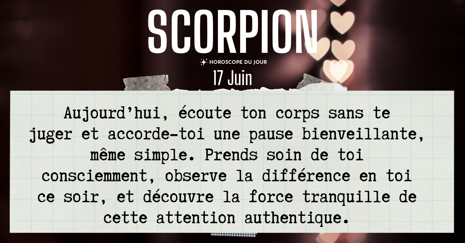 ♏ Scorpion aujourd'hui Mercredi 17 Juin | L’Horoscope Magique