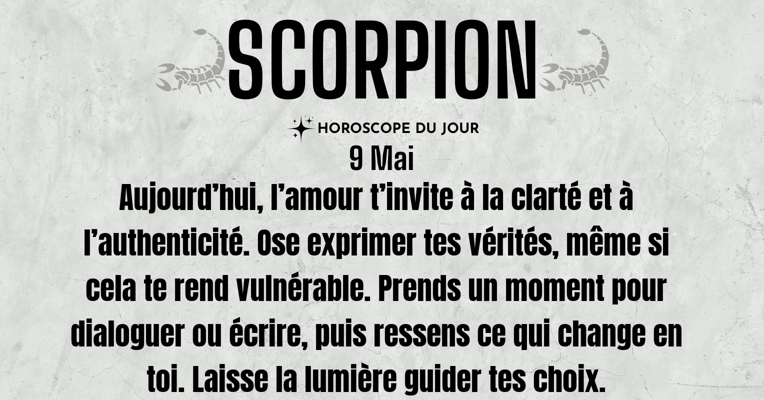 ♏ Scorpion aujourd'hui Samedi 9 Mai