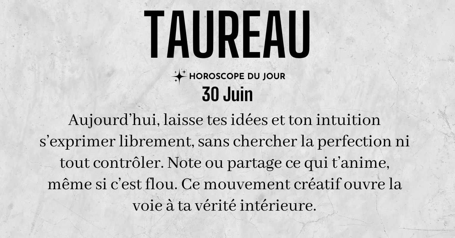 ♉ Taureau aujourd'hui Mardi 30 Juin | L’Horoscope Magique