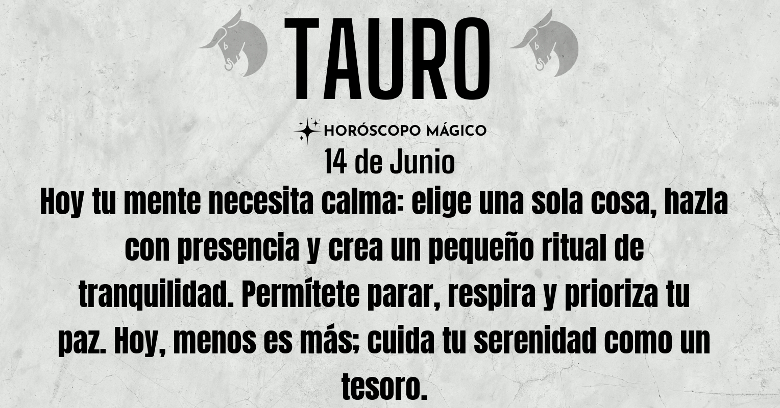 ♉ Tauro hoy Domingo 14 de Junio | Horóscopo Mágico