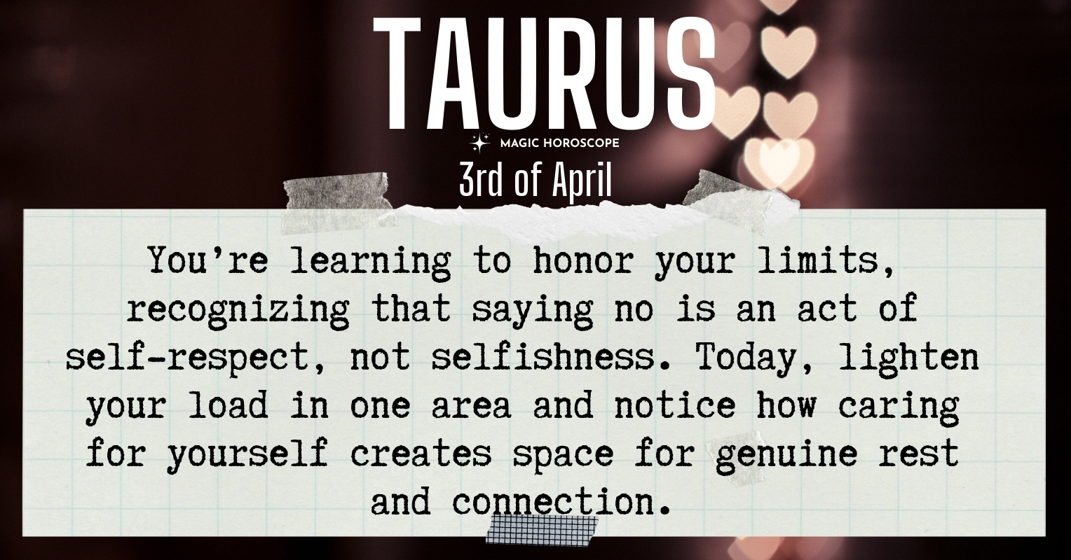 ♉ Taurus today Friday April 3rd