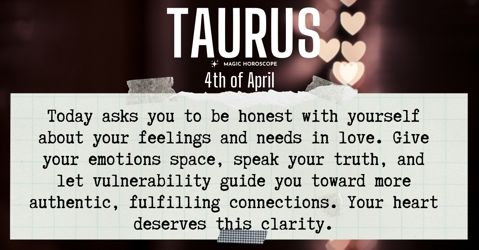 ♉ Taurus today Saturday April 4th