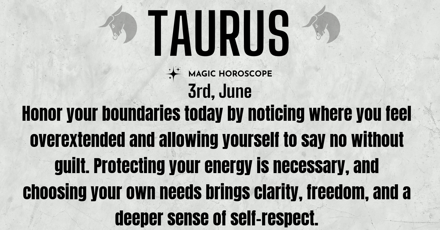 ♉ Taurus today Wednesday June 3rd | Magic Horoscope