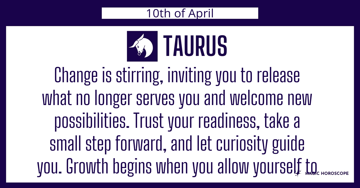 ♉ Taurus today Friday April 10th