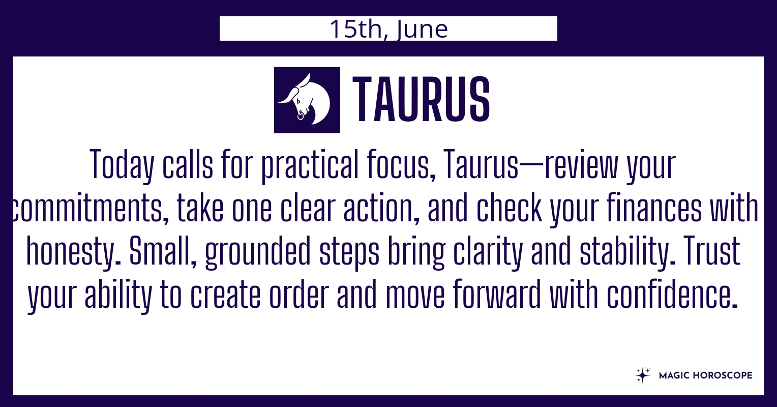 ♉ Taurus today Monday June 15th | Magic Horoscope