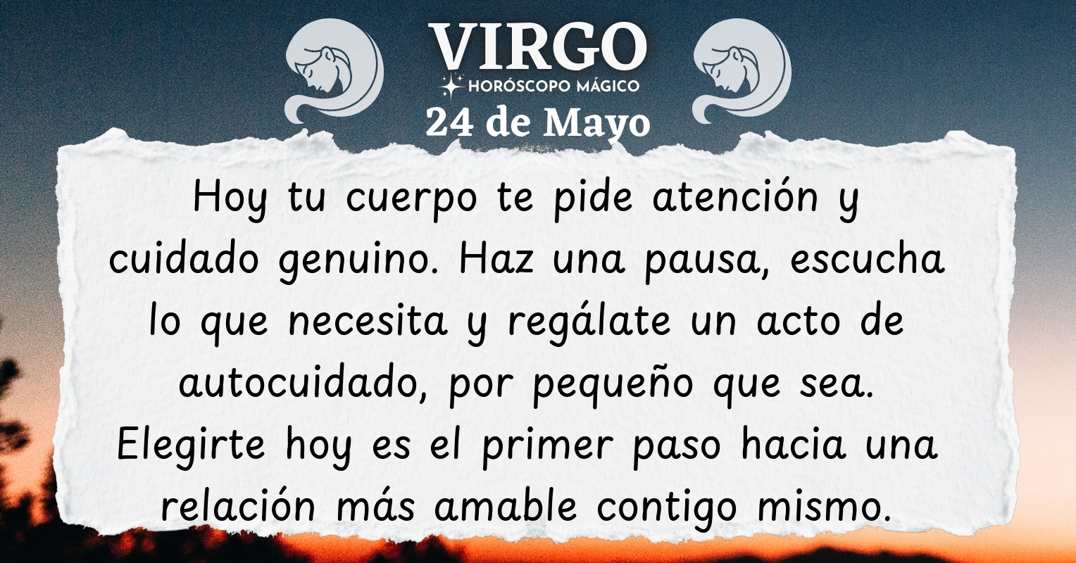 ♍ Virgo hoy Domingo 24 de Mayo | Horóscopo Mágico