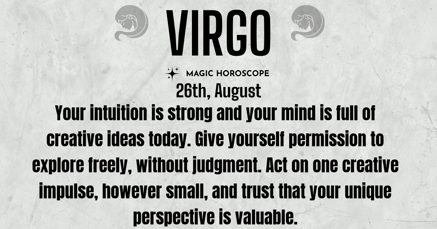 ♍ Virgo Today Wednesday August 26th Magic Horoscope